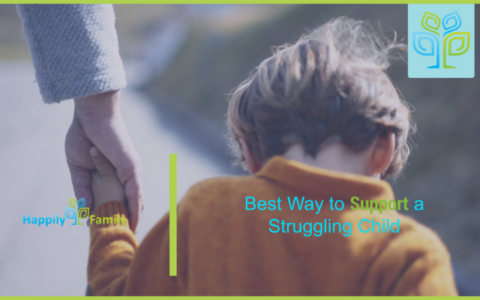 Best Way to Support a Struggling Child - Happily Family
